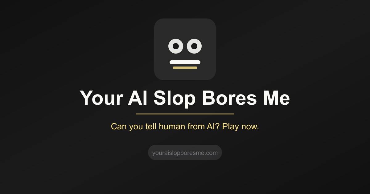 Your AI Slop Bores Me - Play Online